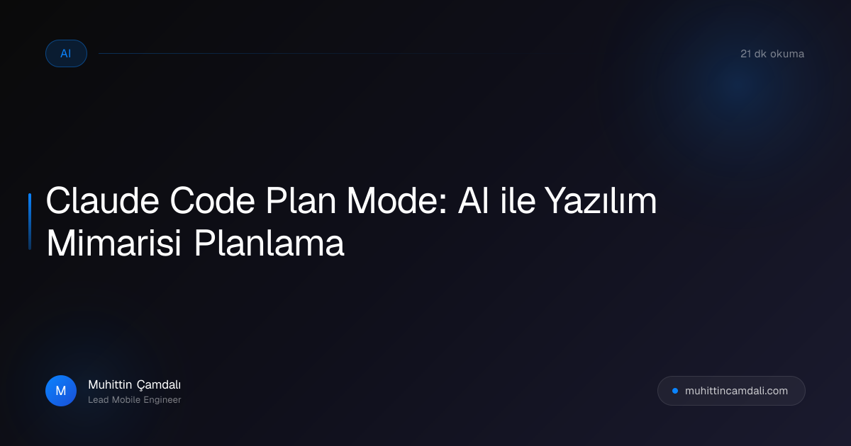 Claude Code Plan Mode: AI ile Yazılım Mimarisi Planlama